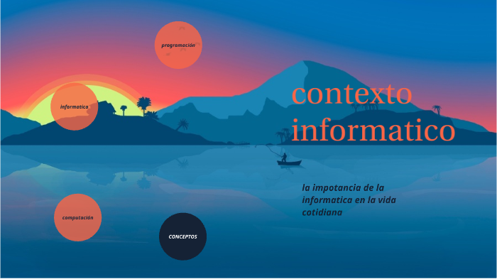 contexto informatico by leonardo perea vega on Prezi