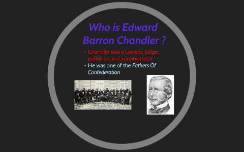 Edward Barron Chandler by Nadia Abouchami on Prezi