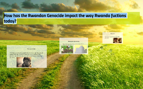 The Aftermath of the Rwandan Genocide by Michael Davis on Prezi