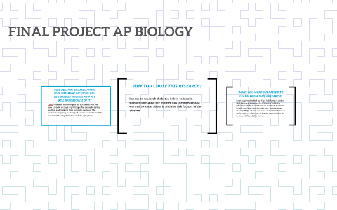 FINAL PROJECT AP BIOLOGY by Makhayla Davis on Prezi