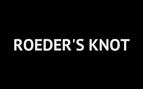 ROEDER'S KNOT by aimen syed on Prezi