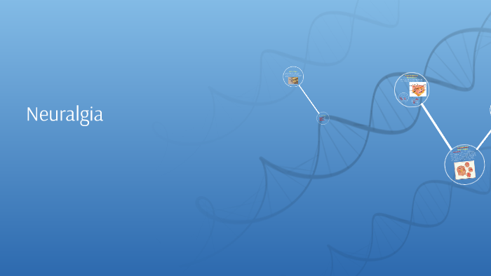 Neuralgia by catherine Kilroy on Prezi