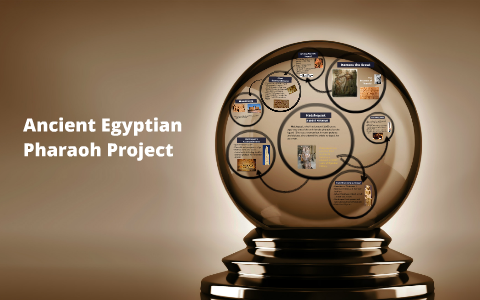 Ancient Egyptian Pharaoh Project by Astra Champion on Prezi