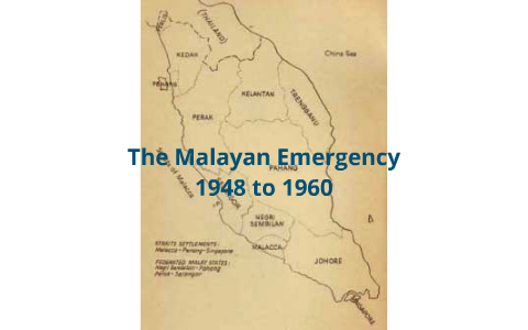 The Malayan Emergency (1948 to 1960) by Xiangting Huang on Prezi