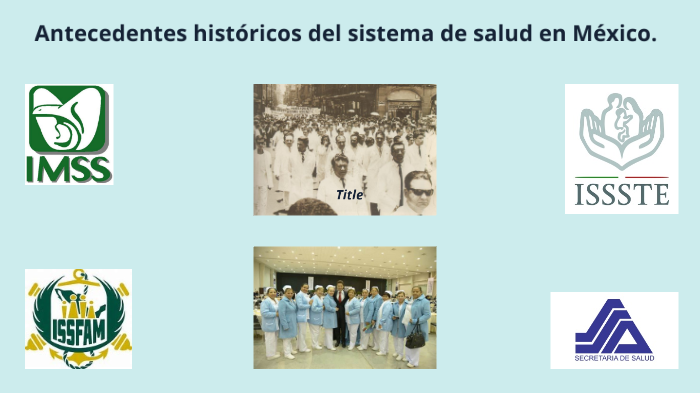 Antecedentes Históricos Del Sistema De Salud En México By Arturo
