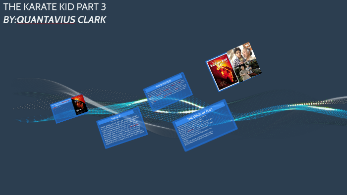 THE KARATE KID PART 3 by quantavius clark on Prezi