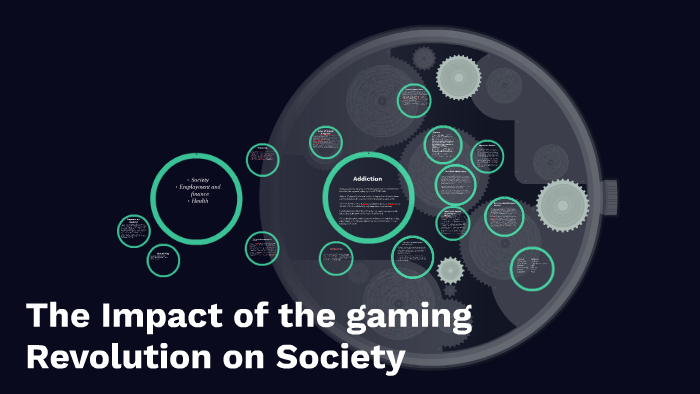 The impact of the Gaming revolution on Society by Matthew Russe on Prezi