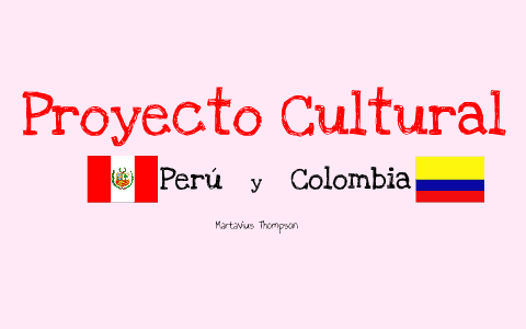 Proyecto Cultural by Martavius Thompson on Prezi