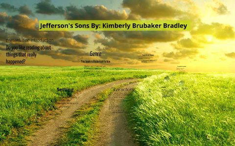 Jefferson's Sons By: Kimberly Brubaker Bradley by Abigail Leach on Prezi