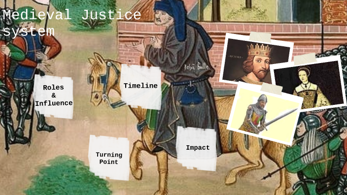 Justice in Medieval England by Brandon Johnson on Prezi