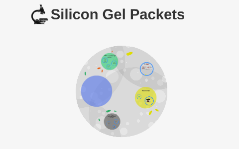 Silicon Gel Packets by Ivan Soto on Prezi