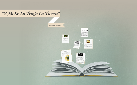 "Y No Se Lo Trago La Tierra" by Dana Vazquez on Prezi