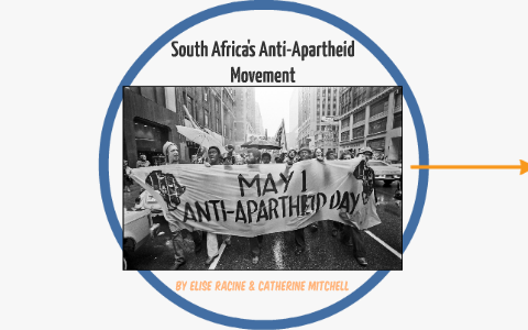 South Africa's Anti-Apartheid Movement by ellie racine