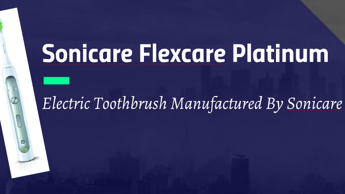 Sonicare Flexcare Platinum by Emily Thorley on Prezi