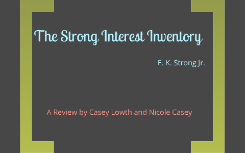 The Strong Interest Inventory by Casey Alana on Prezi