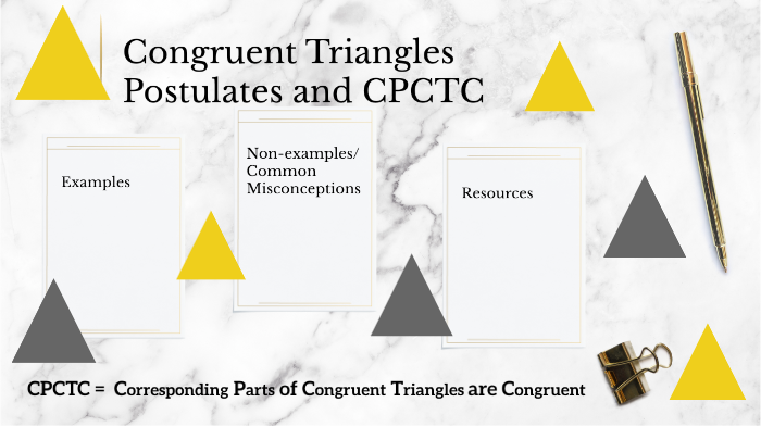 Congruent Triangles Postulates and CPCTC by Brian Vigil on Prezi