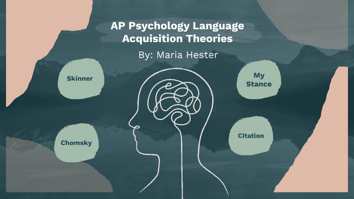 AP Psychology Language Acquisition Theories by Maria Hester on Prezi