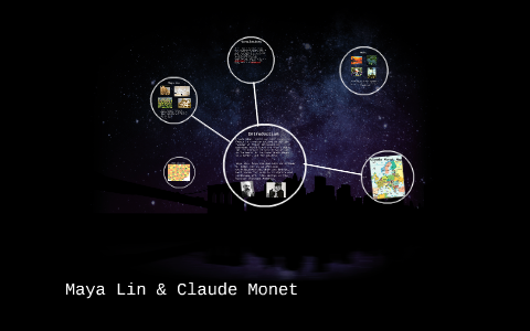 Maya Lin & Claude Monet by sabriah al-bahish on Prezi