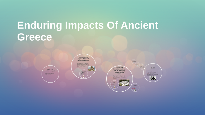 Enduring Impacts Of Ancient Greece by Antonio Johnson on Prezi