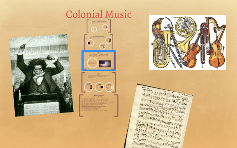 Colonial Music by Maddie Strimer on Prezi