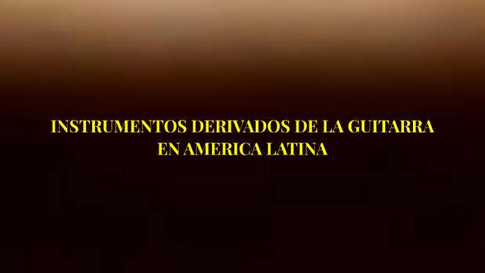 INSTRUMENTOS DEREIVADOS DE LA GUITARRA EN AMERICA LATINA by Grethel ...