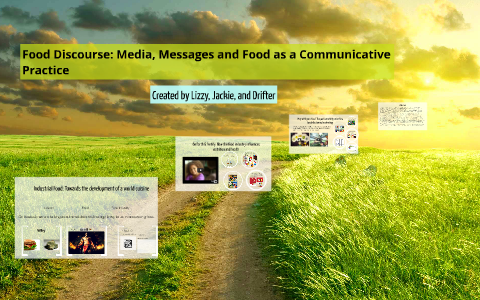 Food Discourse Media Messages And Food As A Communicative By On Prezi