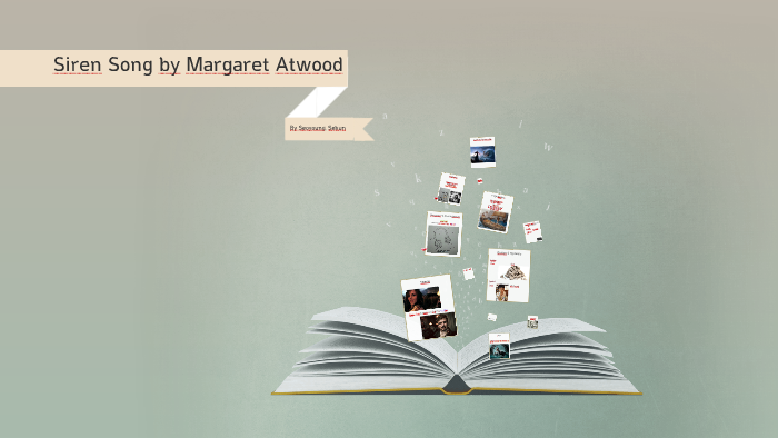Siren Song by Margaret Atwood by Sehun Lee on Prezi