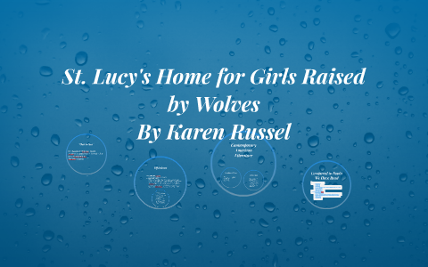 St. Lucy's Home for Girls Raised by Wolves by anna anderson on Prezi