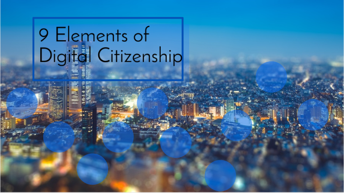 9 elements of digital citizenship by Sheyla Galindo on Prezi