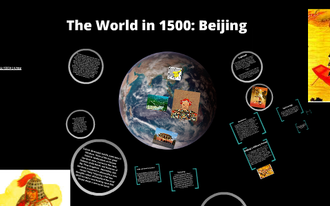The World in 1500 Beijing by mikal maclo on Prezi