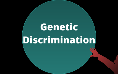 Genetic Discrimination by Ryan Petersen on Prezi
