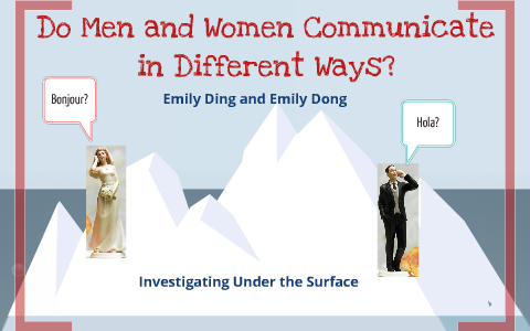 Communication Differences Among Genders by Emily Ding on Prezi