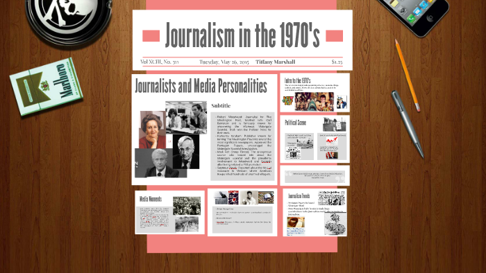 Journalism in the 1970's by Tiffany Marshall on Prezi