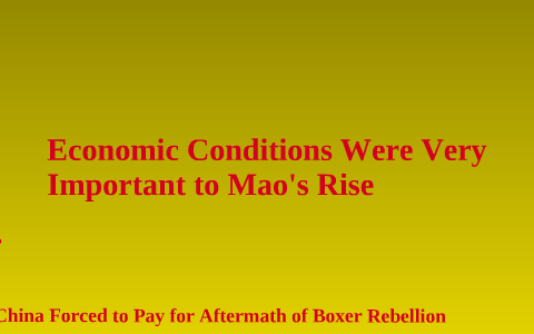 The Economic Factors and Keystones of Mao's Rise by Bob Teoh on Prezi