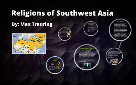 Religions of Southwest Asia by Max Trauring on Prezi