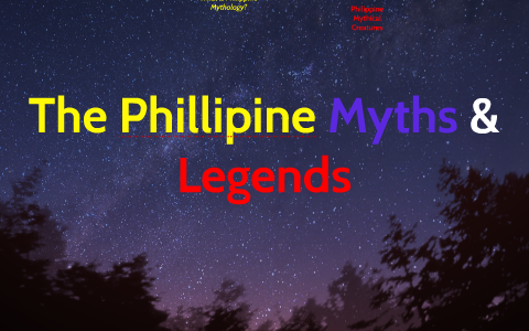 Philippine Myths & Legends by Christian Tarrayo on Prezi