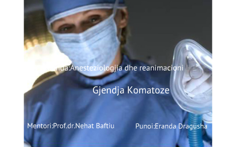 Gjendja Komatoze by eranda dragusha on Prezi