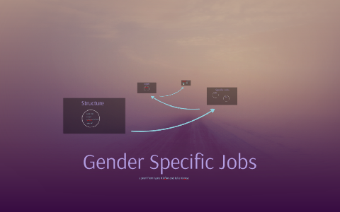 Gender Specific Jobs by Julia Krause on Prezi