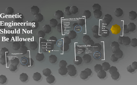 Genetic Engineering Should Not be Regulated by Greta Markey on Prezi