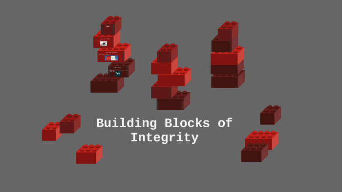 Building Blocks of Integrity by Hannah Couto on Prezi