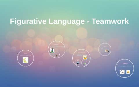 Figurative Language - Teamwork by Adeline Su on Prezi