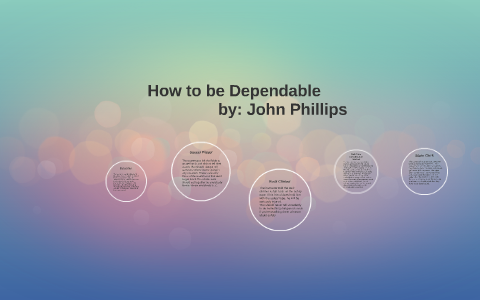The traits of how to be dependable by John Phillips on Prezi
