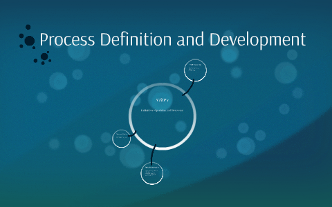 Process Definition and Development by John Thomas on Prezi