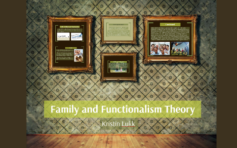 Family and Functionalism Theory by Kristin Lukk on Prezi