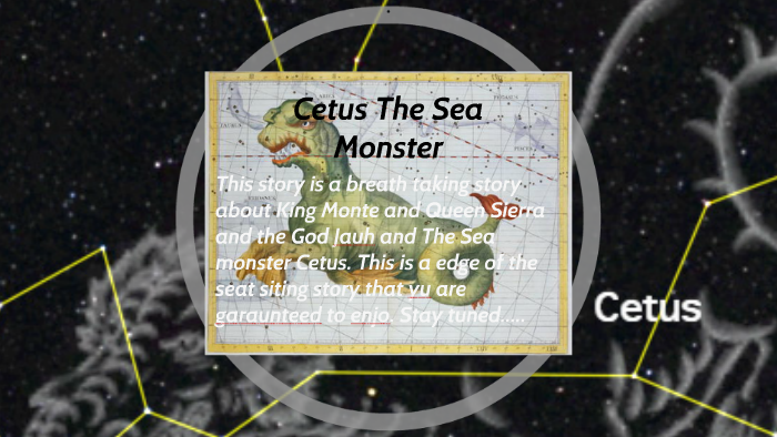 Cetus The sea Monster by sierra dinnwiddie on Prezi