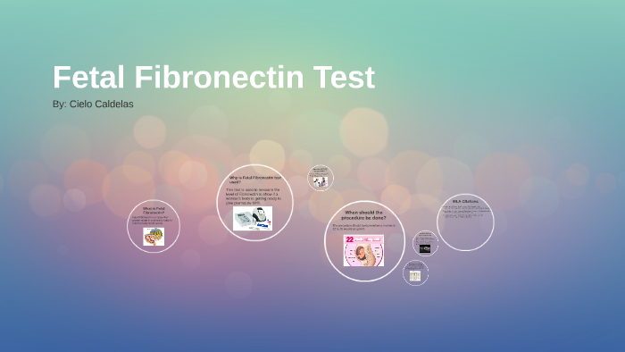 Fetal Fibronectin Test by cielo caldelas