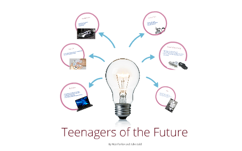 Teenagers of the Future by Adin Gold on Prezi