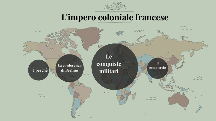 L'impero Coloniale Francese by Leone Mimmo on Prezi