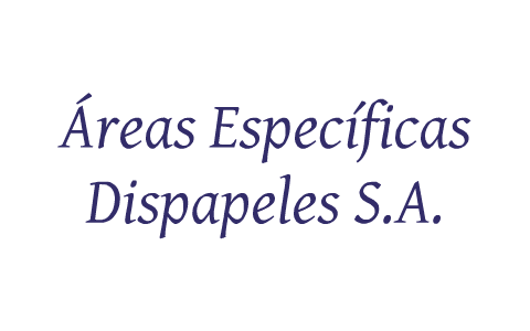 Áreas Específicas - Dispapeles S.A. by Juan Carlos Zapata Villa on Prezi
