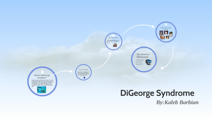 What is DiGeorge Syndrome? by Kaleb Barbian on Prezi